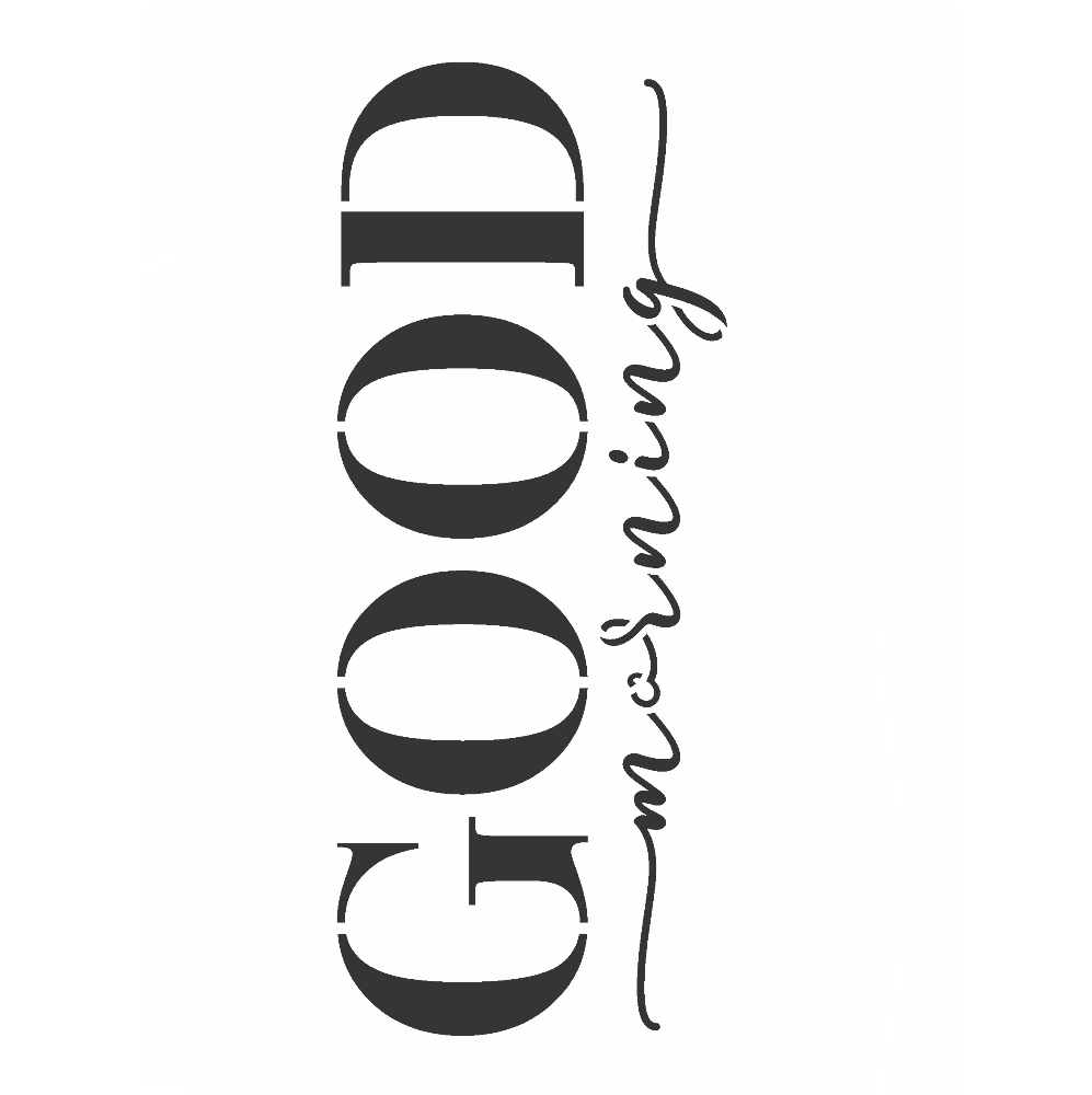 Stencil OPA 3198 Frase Good Morning 15 x 20 – LUNAPEL